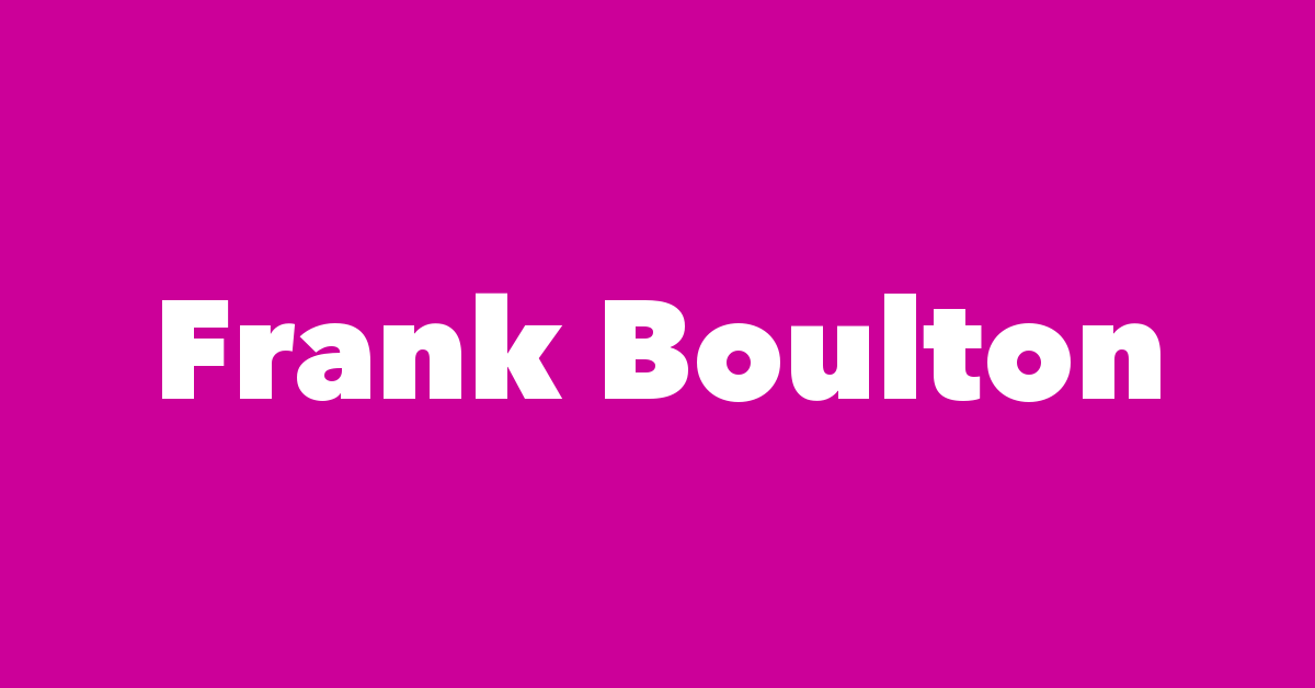 Frank Boulton - Spouse, Children, Birthday & More