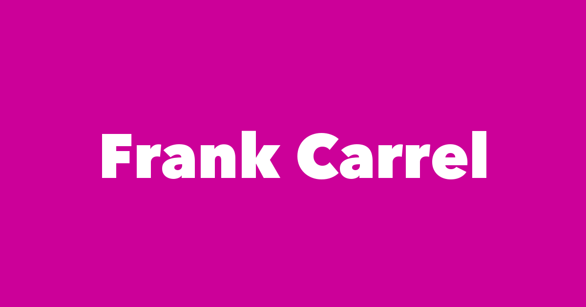 Frank Carrel - Spouse, Children, Birthday & More