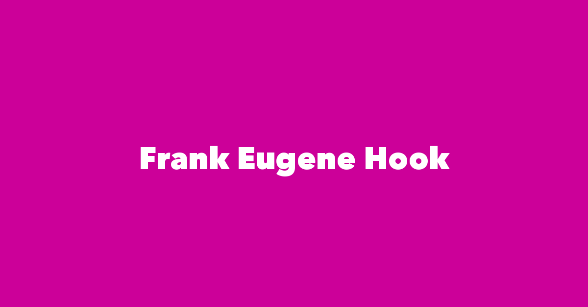 Frank Eugene Hook - Spouse, Children, Birthday & More