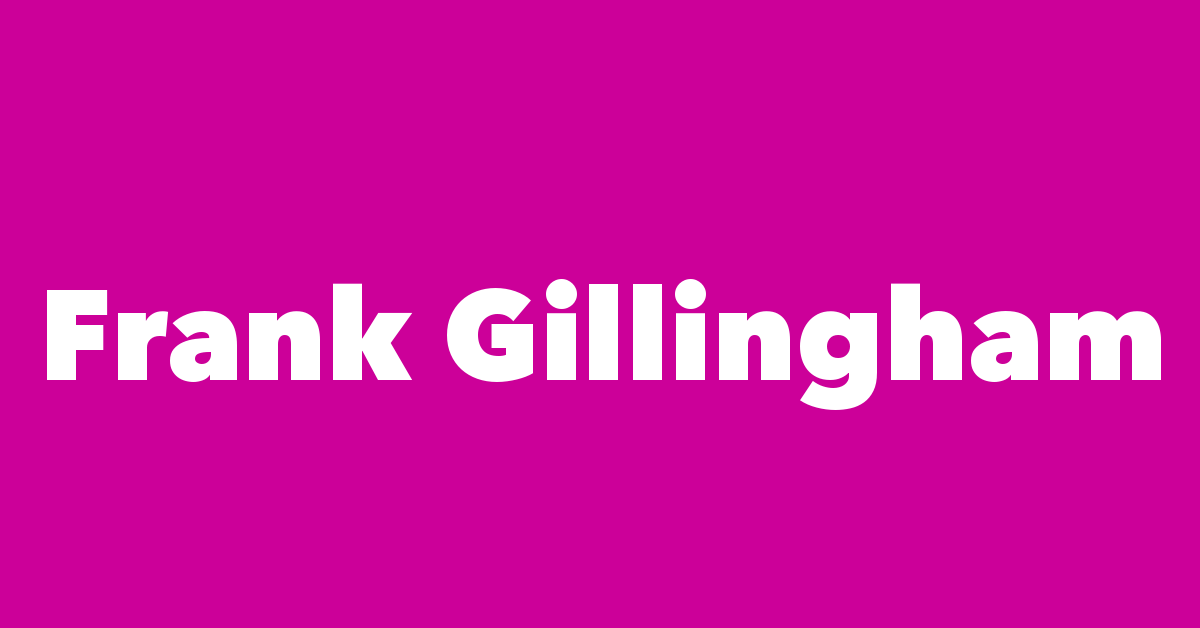 Frank Gillingham - Spouse, Children, Birthday & More
