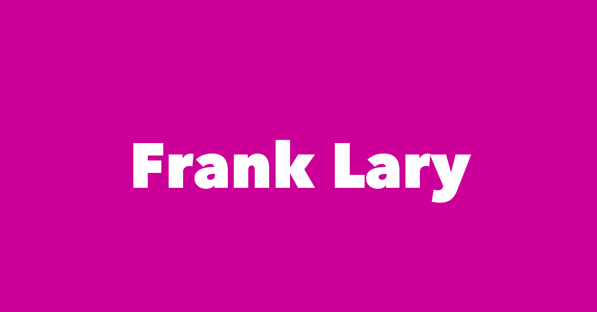 Frank Lary - Spouse, Children, Birthday & More