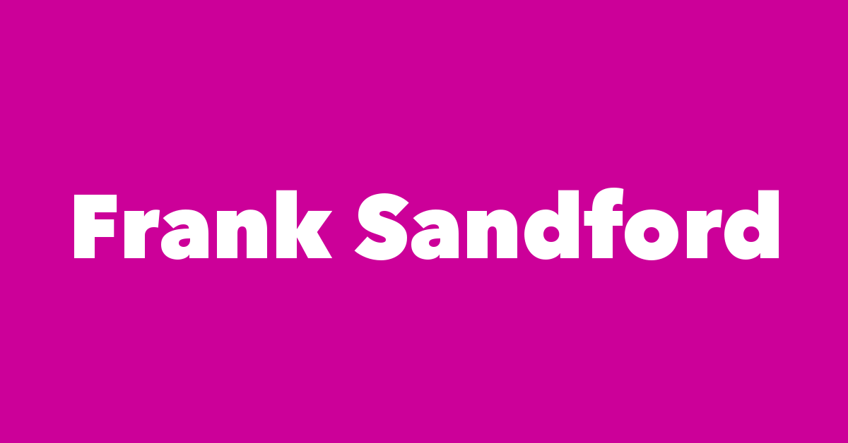 Frank Sandford - Spouse, Children, Birthday & More