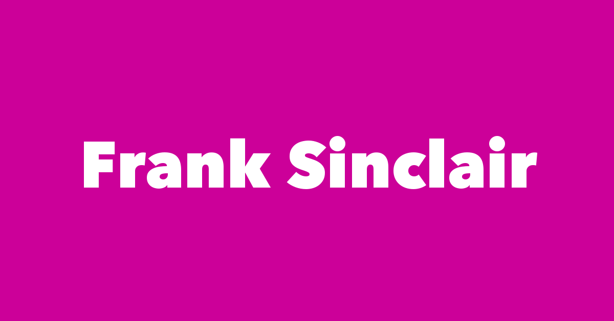 Frank Sinclair - Spouse, Children, Birthday & More