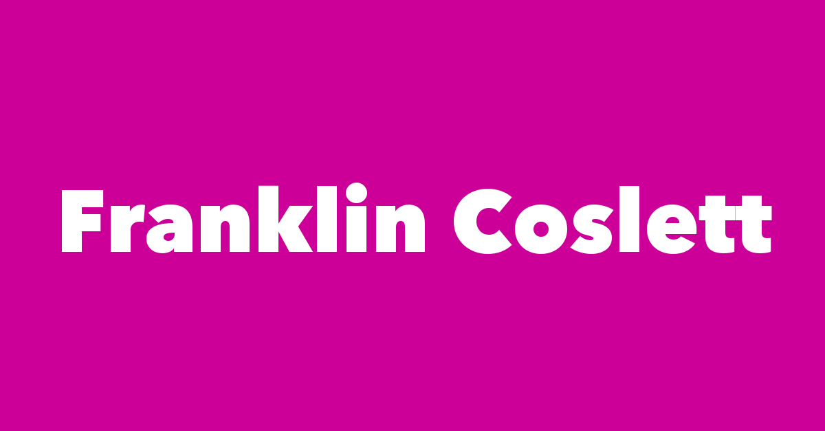 Franklin Coslett - Spouse, Children, Birthday & More