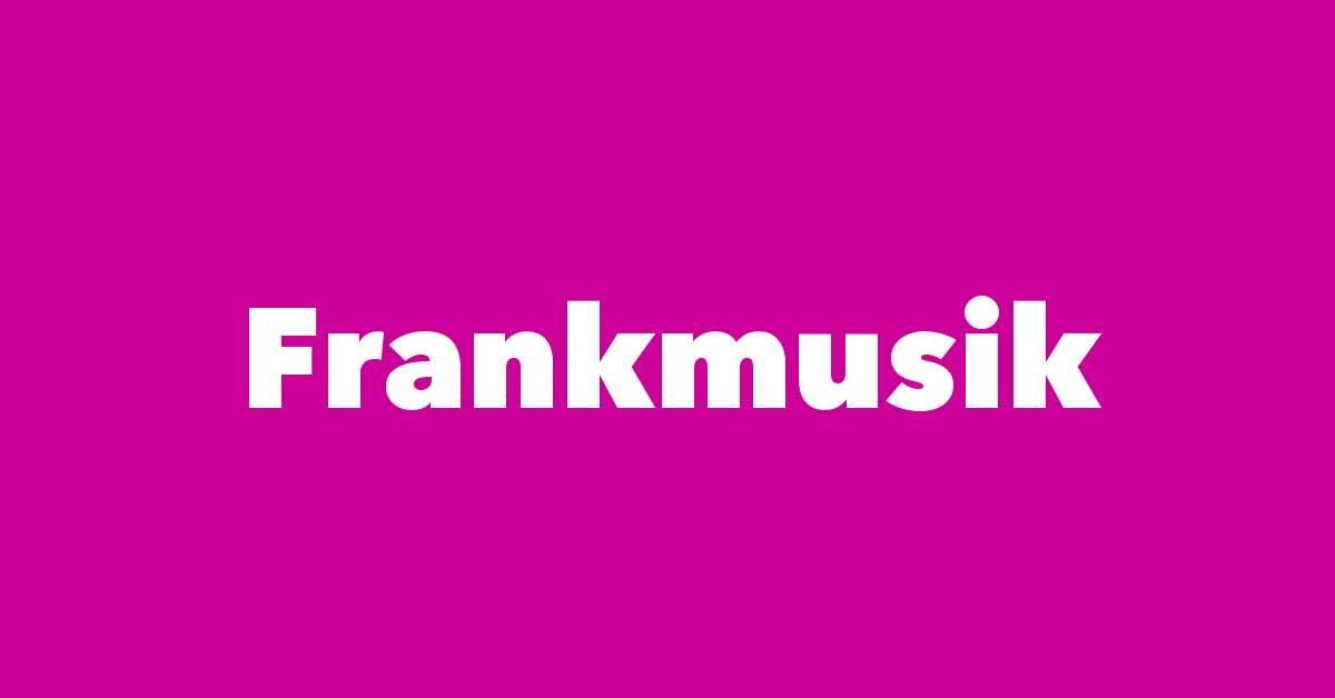 Frankmusik - Spouse, Children, Birthday & More