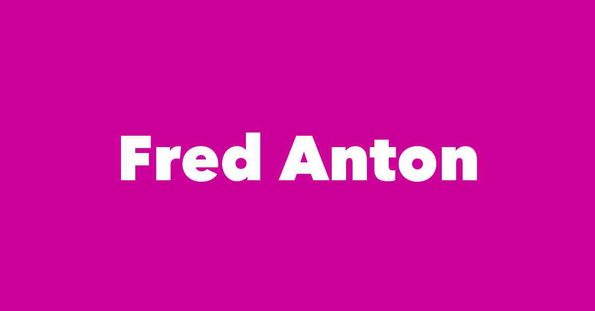Fred Anton - Spouse, Children, Birthday & More