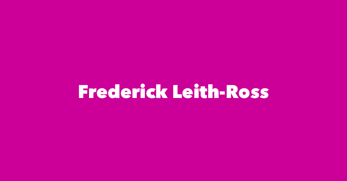 Frederick Leith-Ross - Spouse, Children, Birthday & More