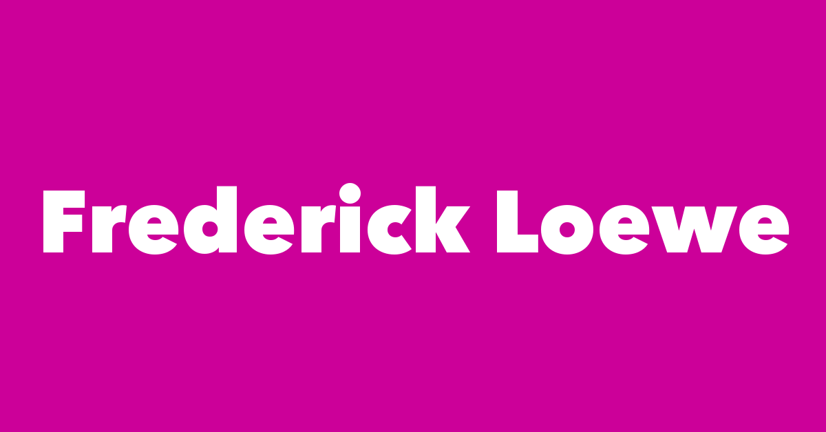 Frederick Loewe - Spouse, Children, Birthday & More