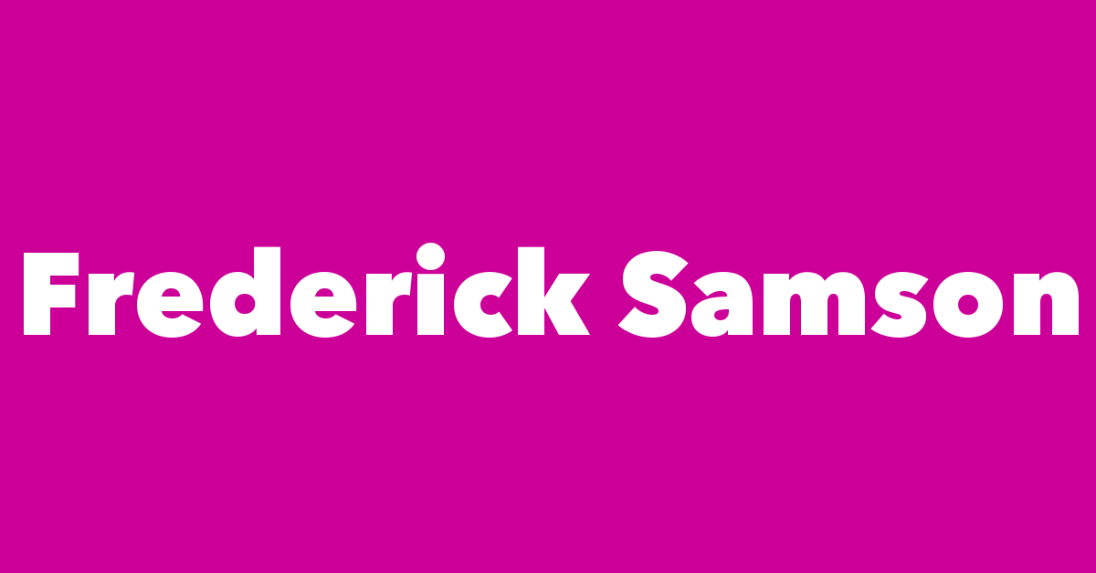 Frederick Samson - Spouse, Children, Birthday & More