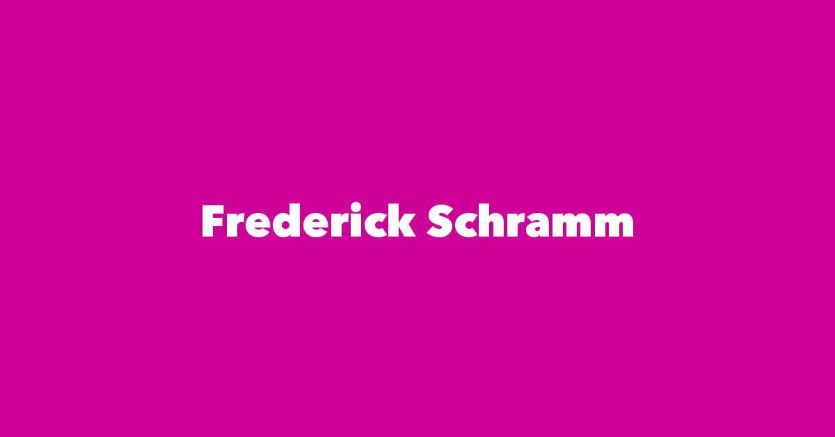 Frederick Schramm - Spouse, Children, Birthday & More