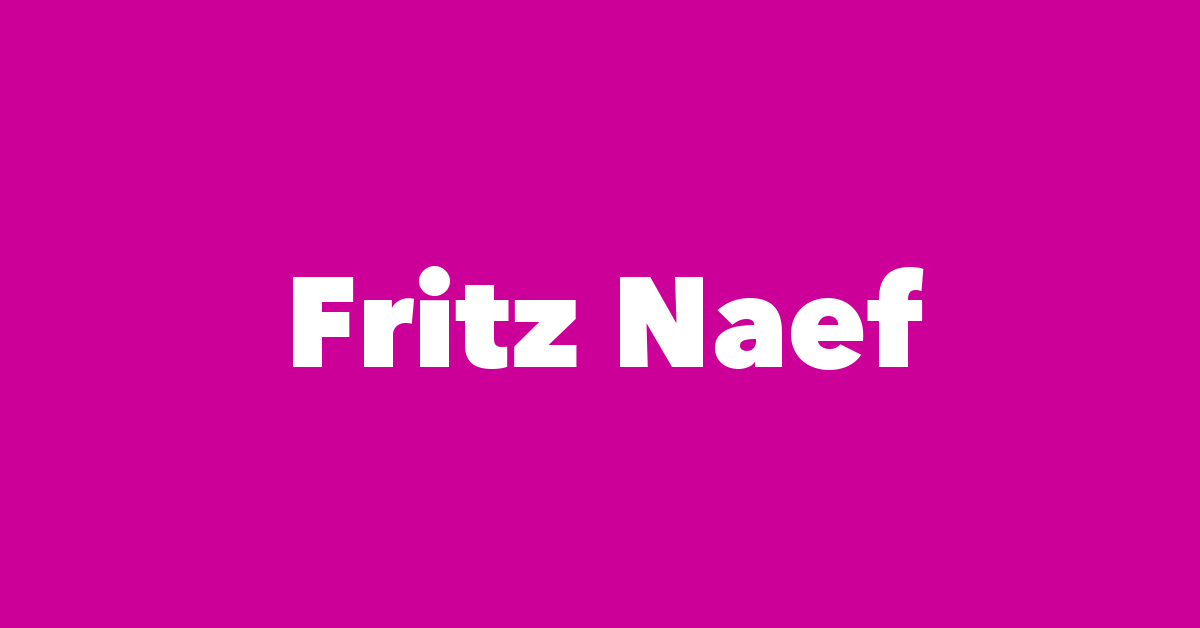 Fritz Naef - Spouse, Children, Birthday & More