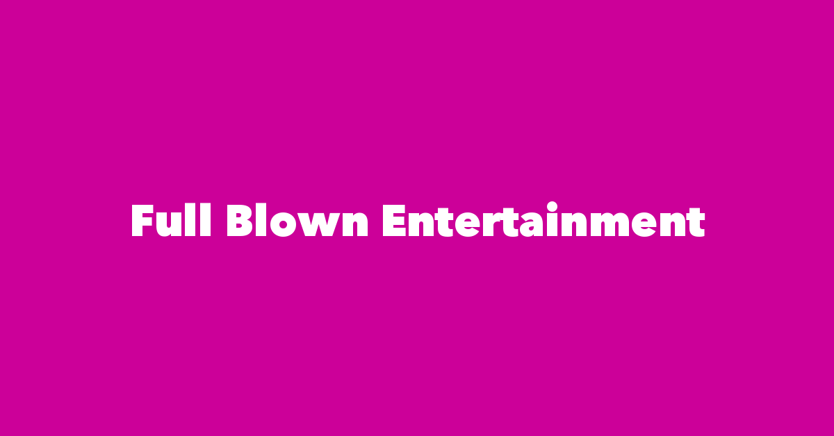 Full Blown Entertainment - Spouse, Children, Birthday & More