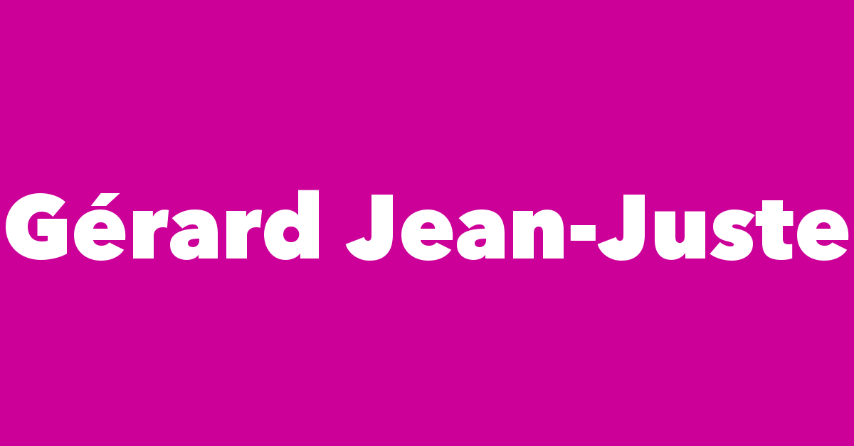 Gérard Jean-Juste - Spouse, Children, Birthday & More