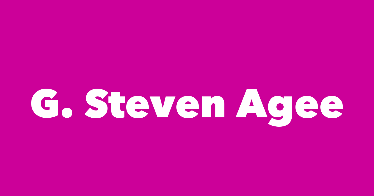 G. Steven Agee - Spouse, Children, Birthday & More