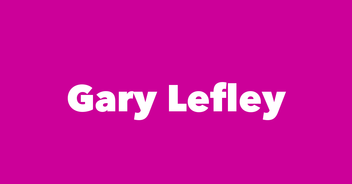 Gary Lefley - Spouse, Children, Birthday & More