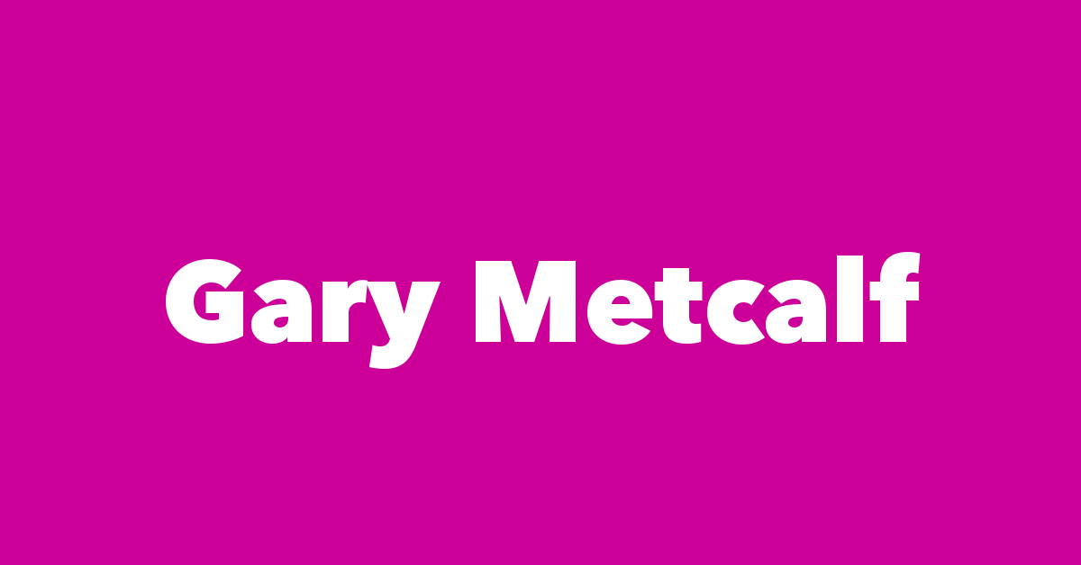 Gary Metcalf - Spouse, Children, Birthday & More