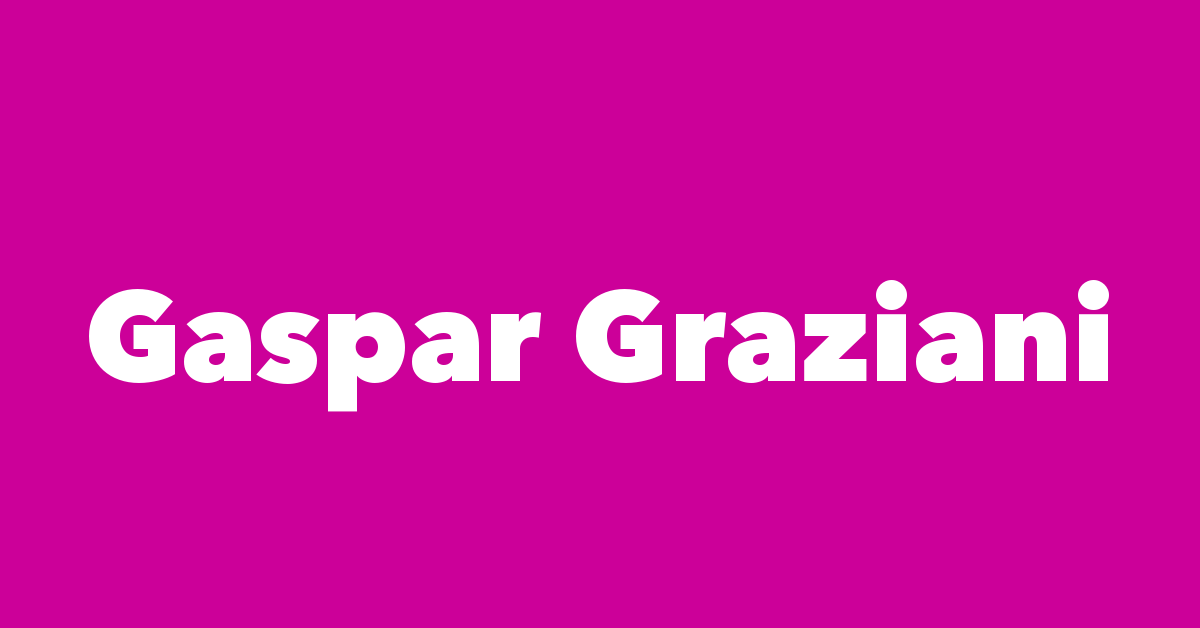 Gaspar Graziani - Spouse, Children, Birthday & More