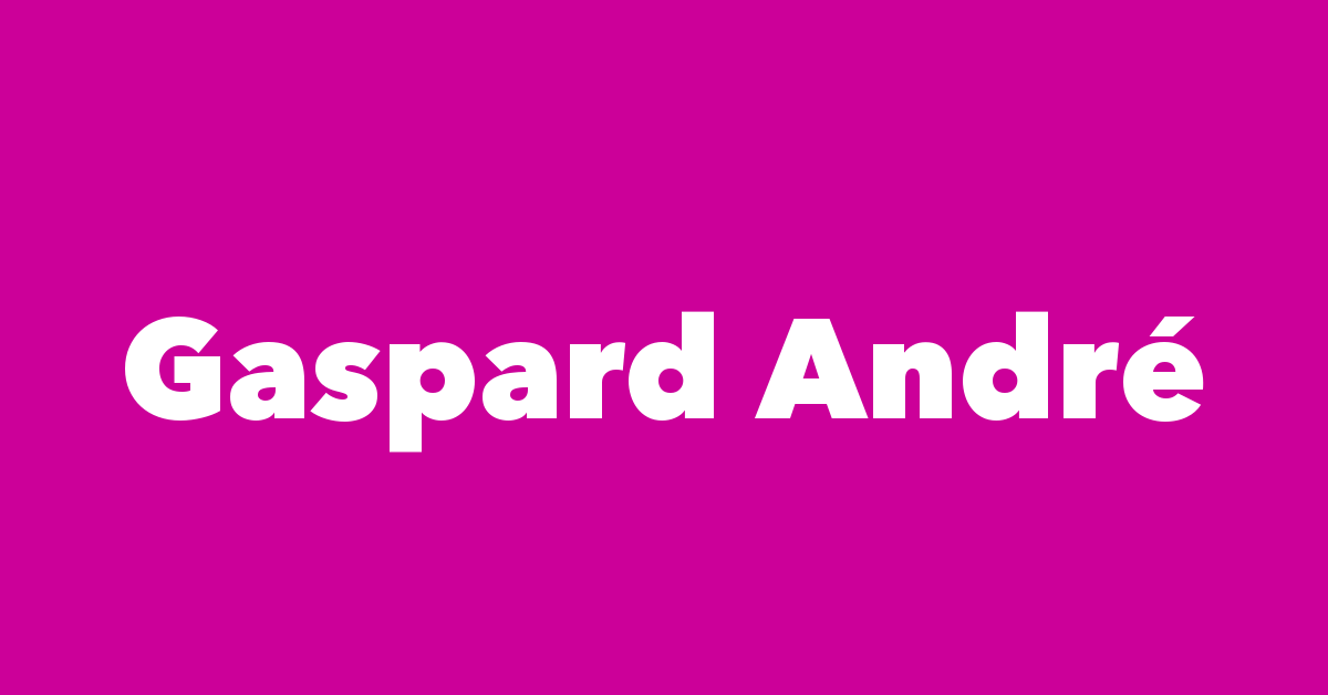 Gaspard André - Spouse, Children, Birthday & More