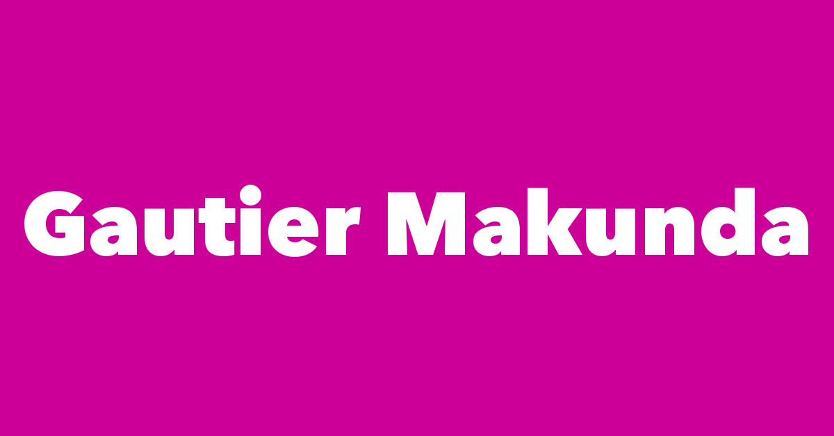 Gautier Makunda - Spouse, Children, Birthday & More