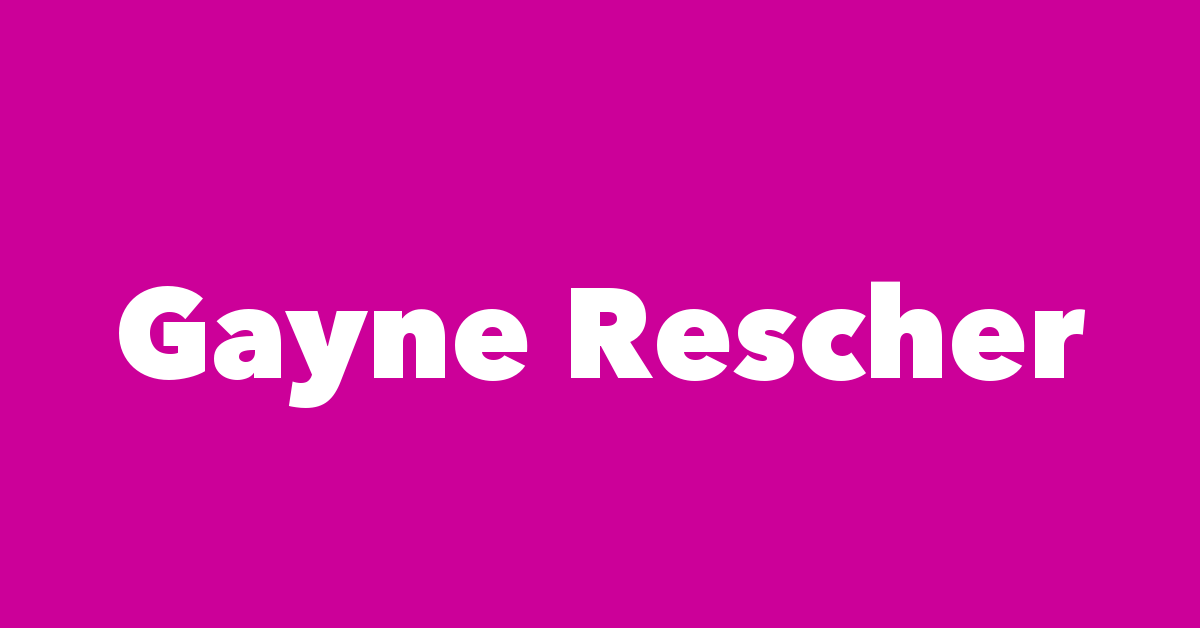 Gayne Rescher - Spouse, Children, Birthday & More