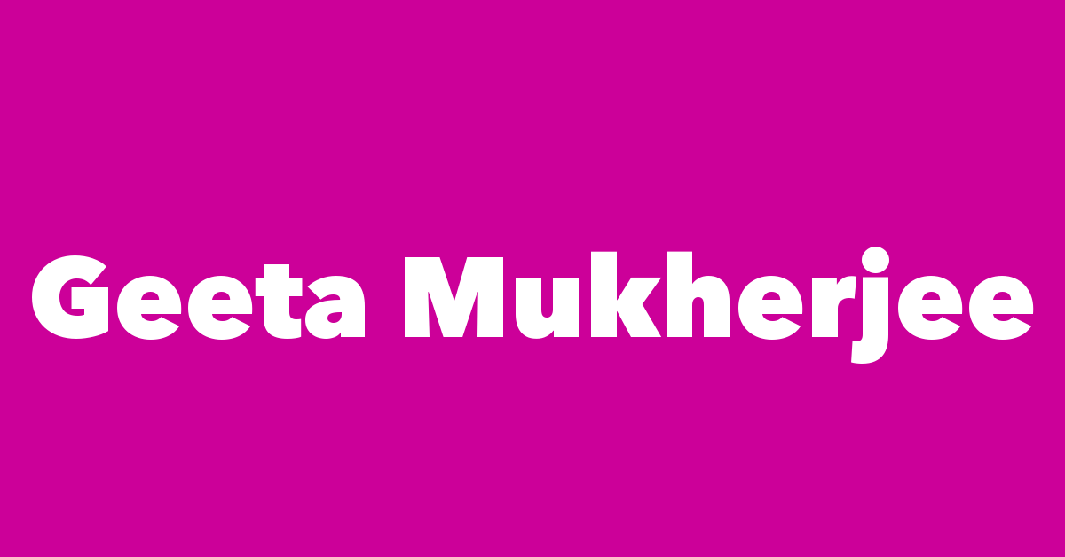Geeta Mukherjee - Spouse, Children, Birthday & More