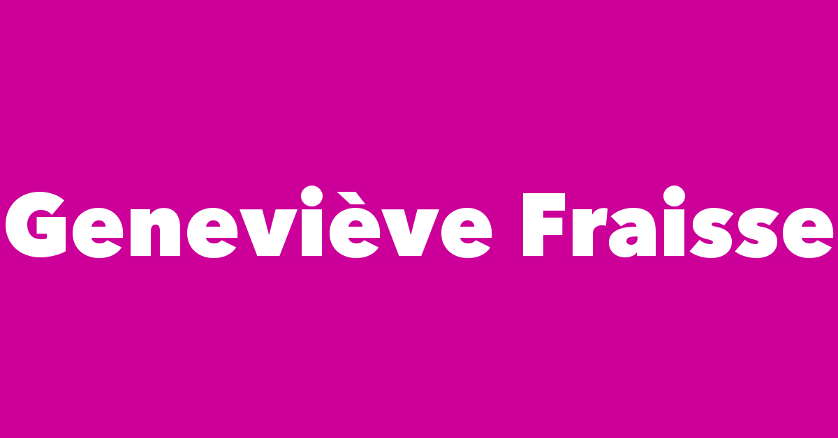 Geneviève Fraisse - Spouse, Children, Birthday & More