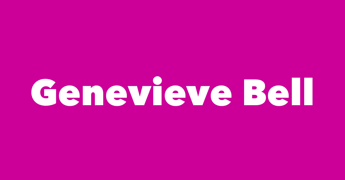 Genevieve Bell - Spouse, Children, Birthday & More