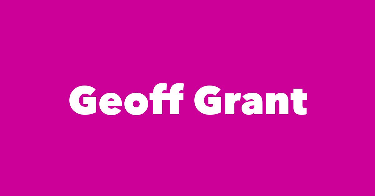 Geoff Grant - Spouse, Children, Birthday & More