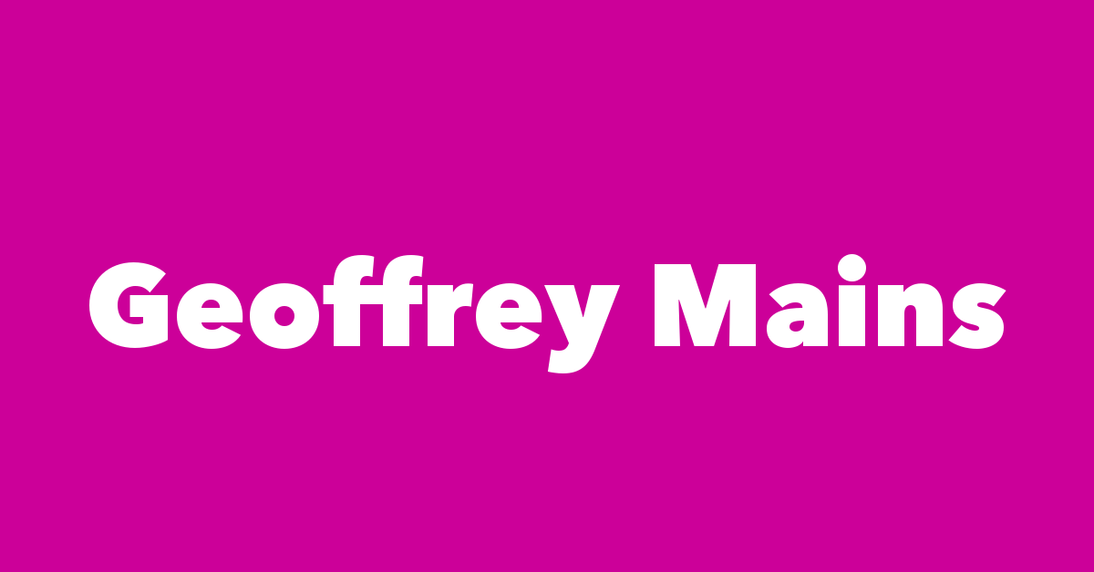 Geoffrey Mains - Spouse, Children, Birthday & More