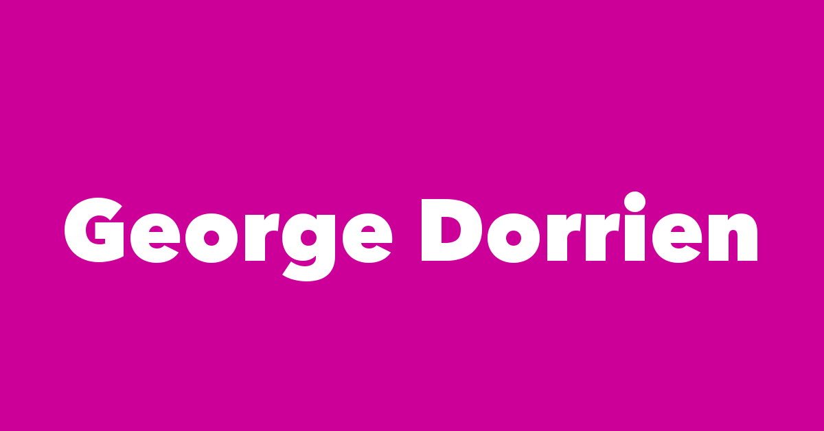 George Dorrien - Spouse, Children, Birthday & More