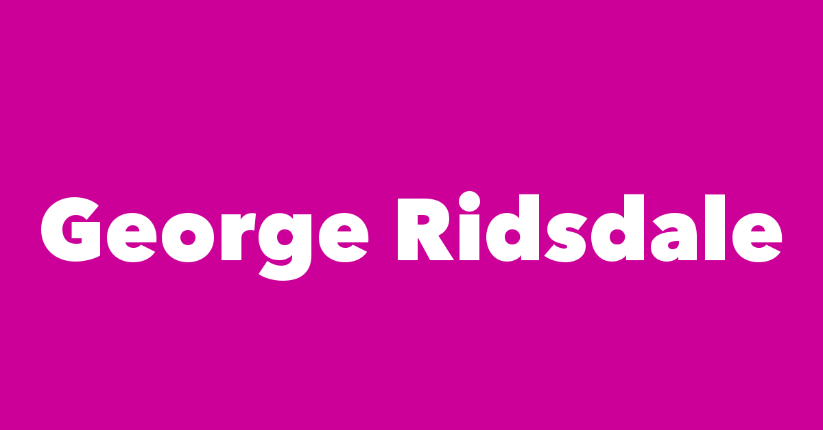 George Ridsdale - Spouse, Children, Birthday & More