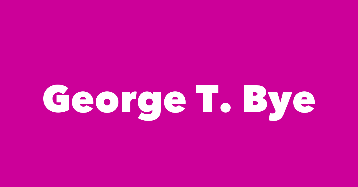 George T. Bye - Spouse, Children, Birthday & More