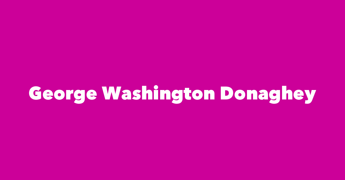George Washington Donaghey - Spouse, Children, Birthday & More