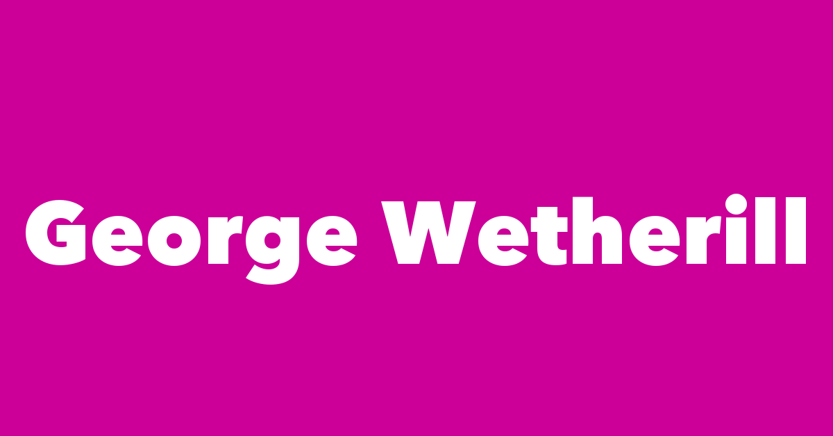 George Wetherill - Spouse, Children, Birthday & More