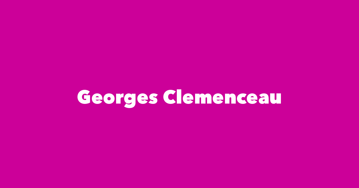 Georges Clemenceau - Spouse, Children, Birthday & More