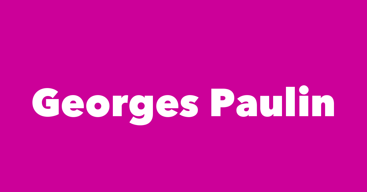 Georges Paulin - Spouse, Children, Birthday & More