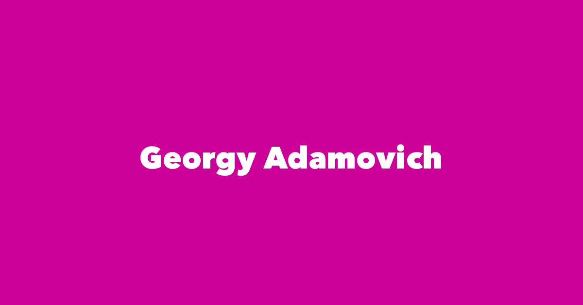 Georgy Adamovich - Spouse, Children, Birthday & More