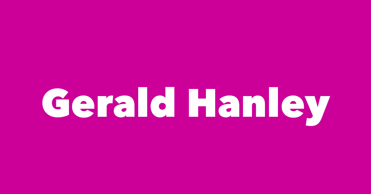 Gerald Hanley - Spouse, Children, Birthday & More