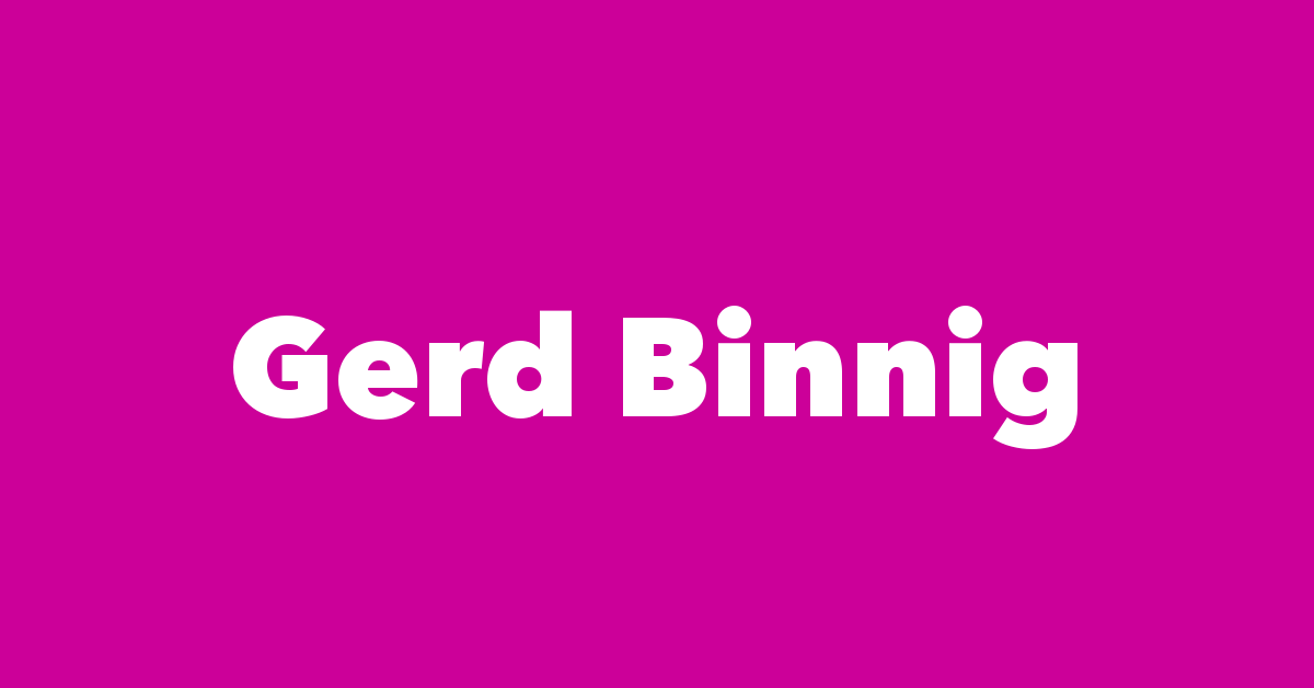 Gerd Binnig - Spouse, Children, Birthday & More
