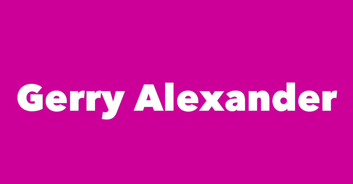 Gerry Alexander - Spouse, Children, Birthday & More
