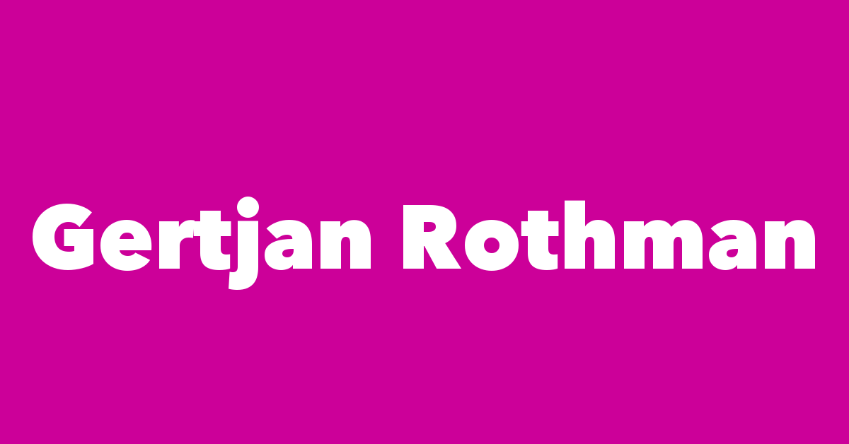 Gertjan Rothman - Spouse, Children, Birthday & More