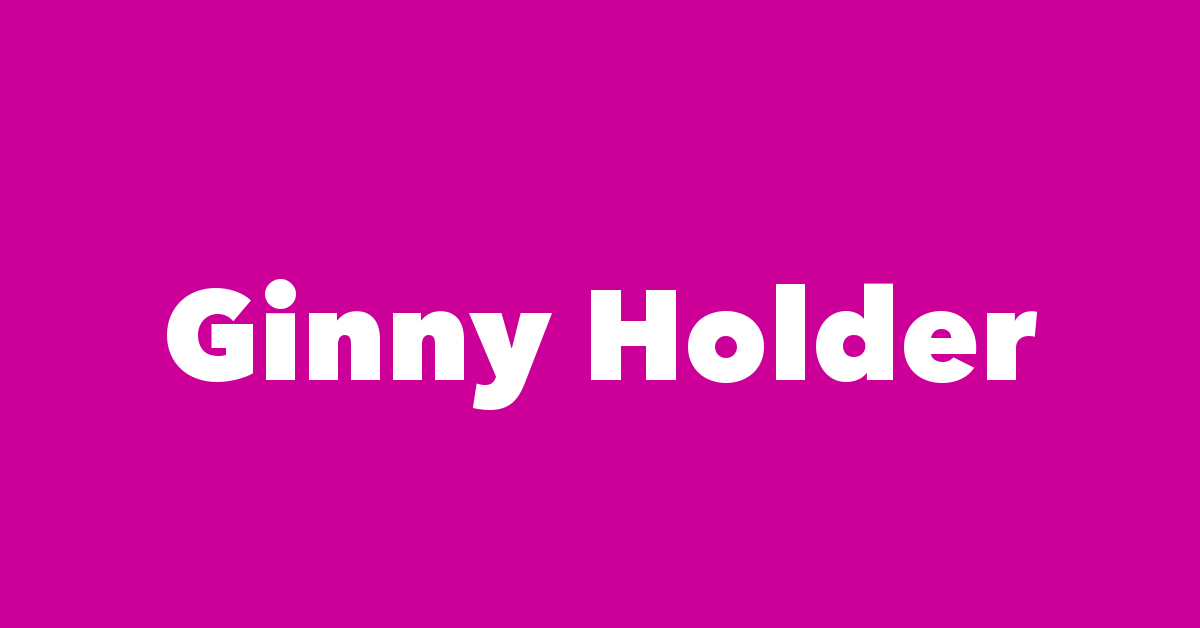 Ginny Holder - Spouse, Children, Birthday & More