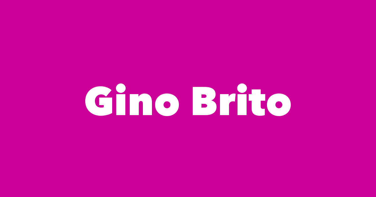 Gino Brito - Spouse, Children, Birthday & More