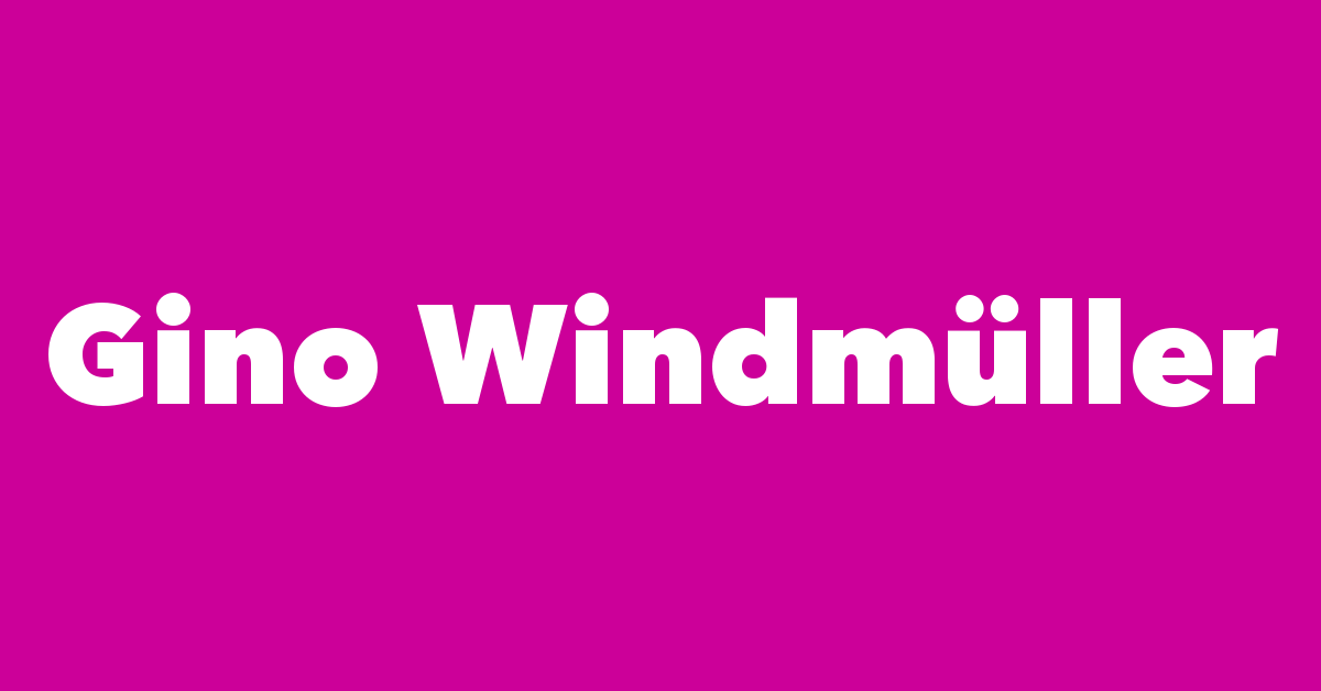 Gino Windmüller - Spouse, Children, Birthday & More