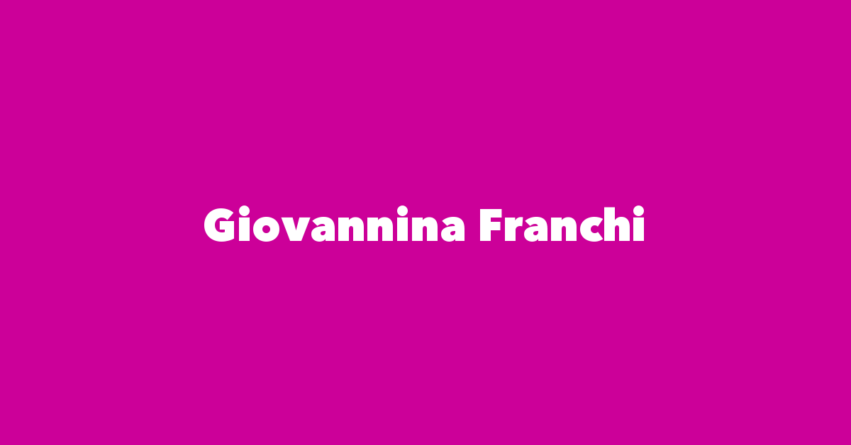 Giovannina Franchi - Spouse, Children, Birthday & More