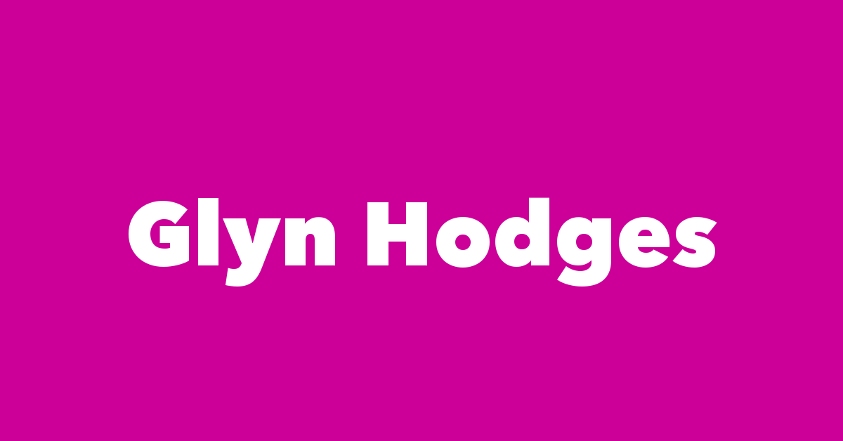 Glyn Hodges - Spouse, Children, Birthday & More