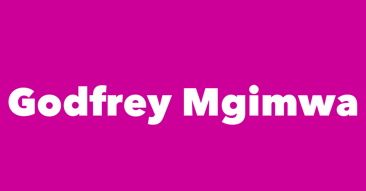 Godfrey Mgimwa - Spouse, Children, Birthday & More