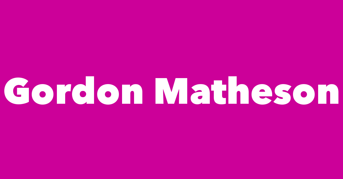 Gordon Matheson - Spouse, Children, Birthday & More