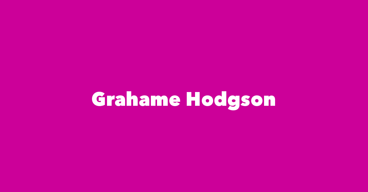 Grahame Hodgson - Spouse, Children, Birthday & More