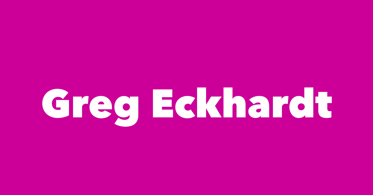 Greg Eckhardt - Spouse, Children, Birthday & More